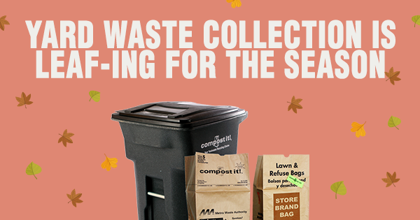 Yard Waste Collection is Leaf-ing for the Season - Metro Waste Authority